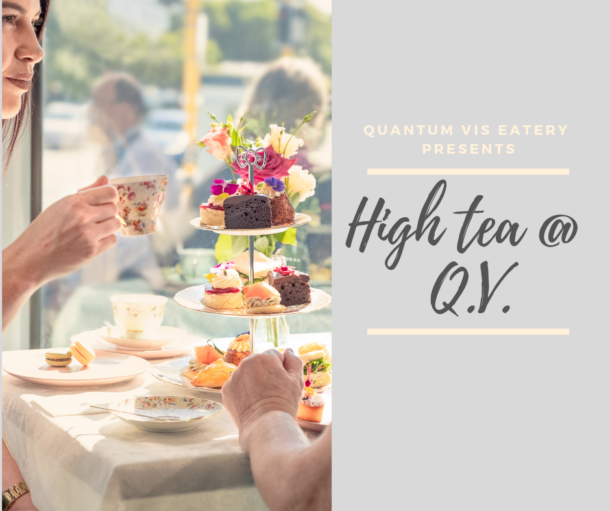 High Tea • Quantum Vis